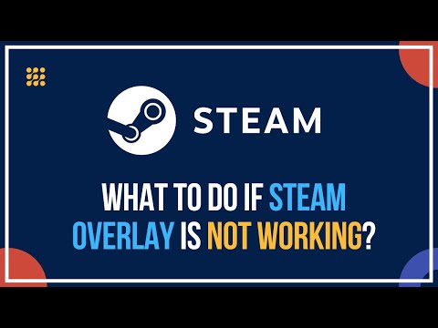 What To Do If Steam Overlay Is Not Working?