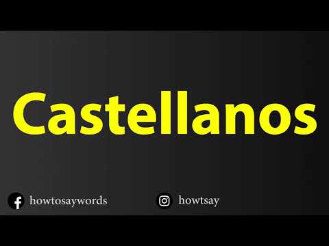 How To Pronounce Castellanos