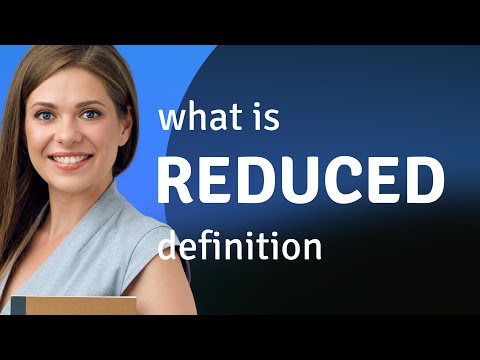 Reduced — REDUCED definition