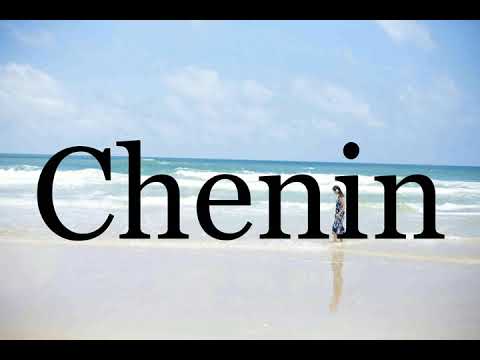 How To Pronounce Chenin🌈🌈🌈🌈🌈🌈Pronunciation Of Chenin