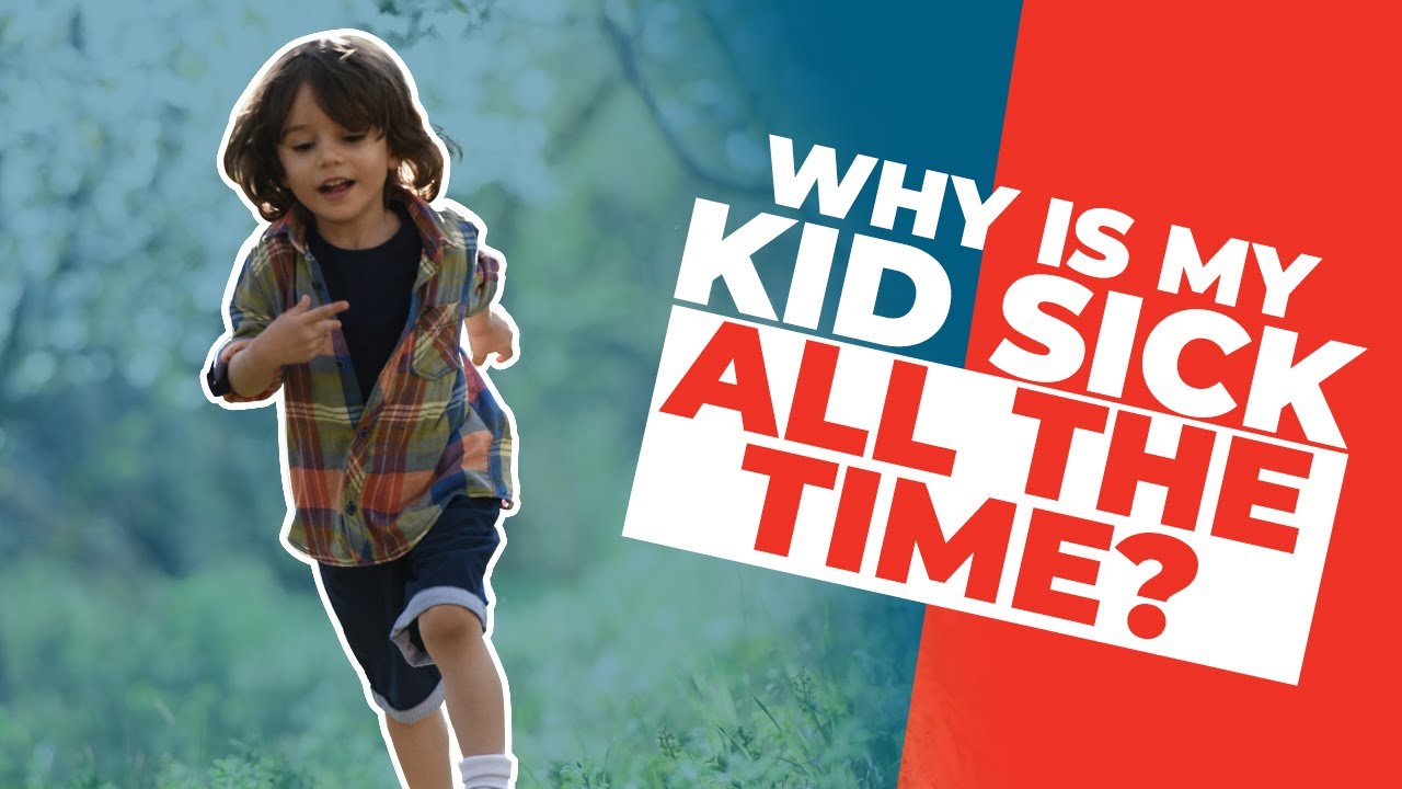 Why Is My Kid Sick All The Time?