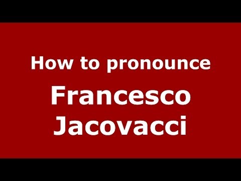 How to pronounce Francesco Jacovacci (Italian/Italy) - PronounceNames.com