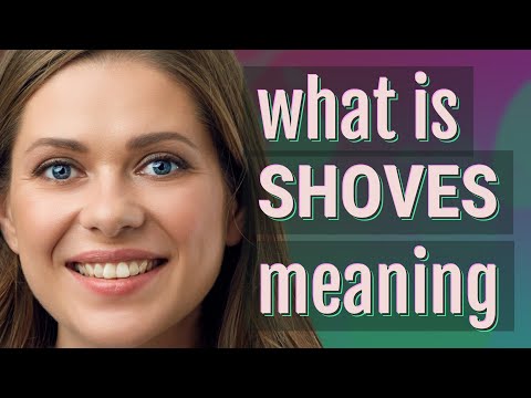 Shoves | meaning of Shoves