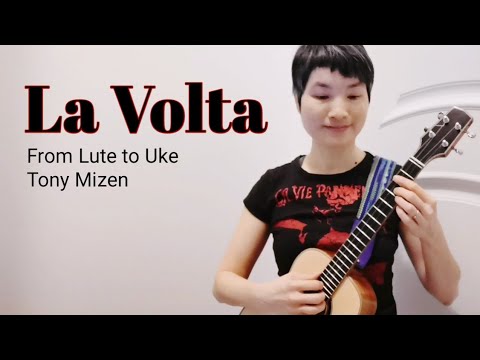 17.《La Volta》Ukulele -From Lute to Uke arr. Tony Mizen