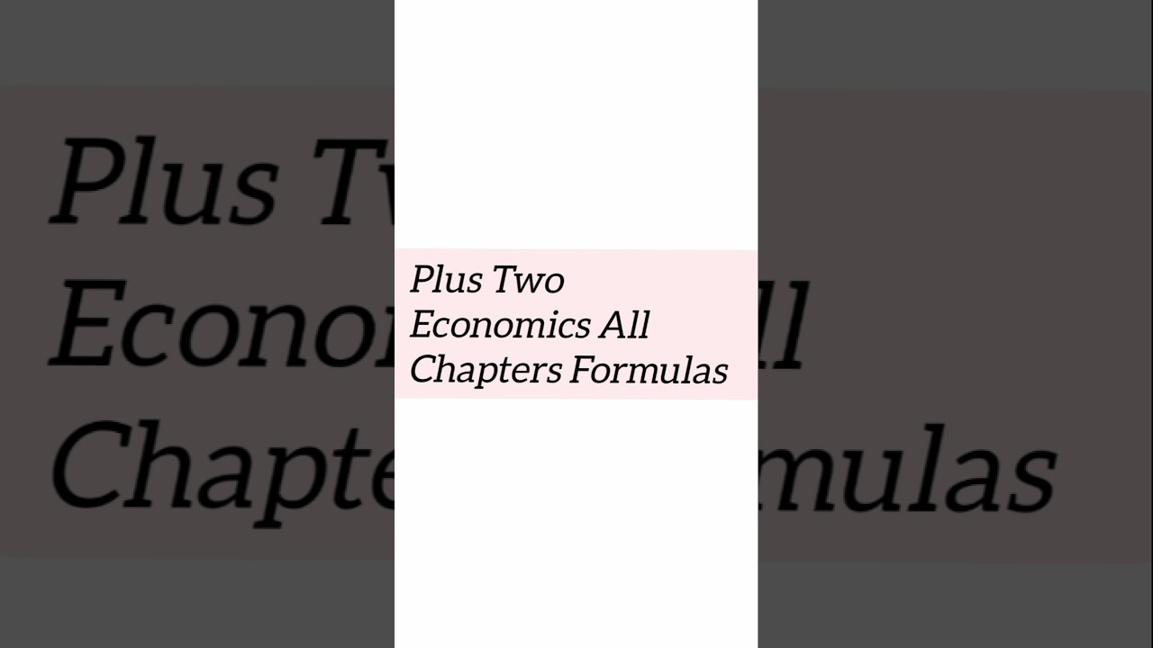 Plus Two Kerala Syllabus 2025 Economics all chapters formulas as pdf note