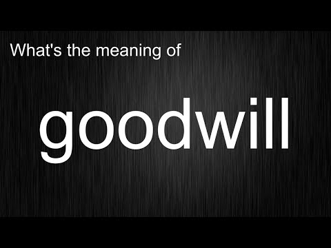 What's the meaning of "goodwill", How to pronounce goodwill?