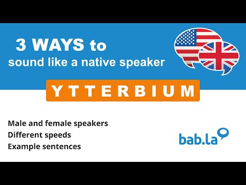 YTTERBIUM pronunciation | Improve your language with bab.la