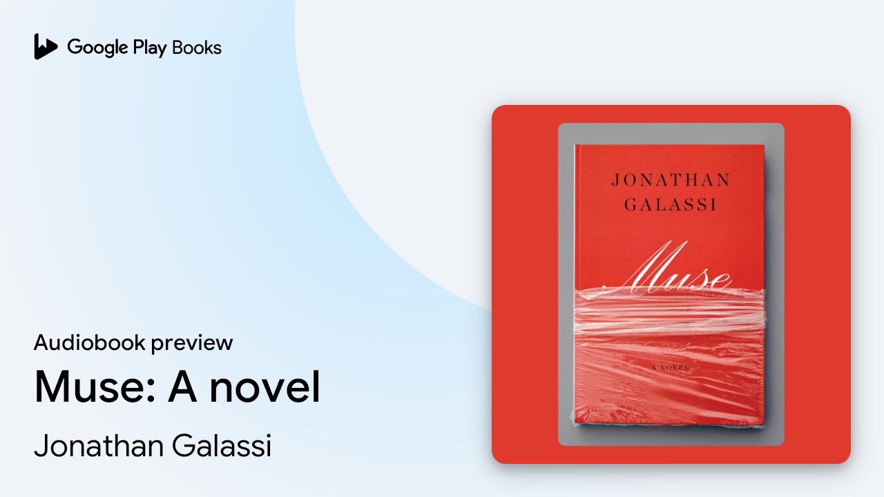 Muse: A novel by Jonathan Galassi · Audiobook preview