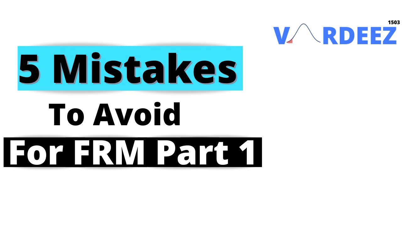 5 Mistakes to Avoid For FRM Part 1 Exam | FRM Exam Tips