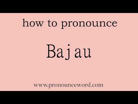 Bajau: How to pronounce Bajau in english (correct!).Start with B. Learn from me.