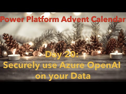 Day 20: Securely use Azure OpenAI on your Data