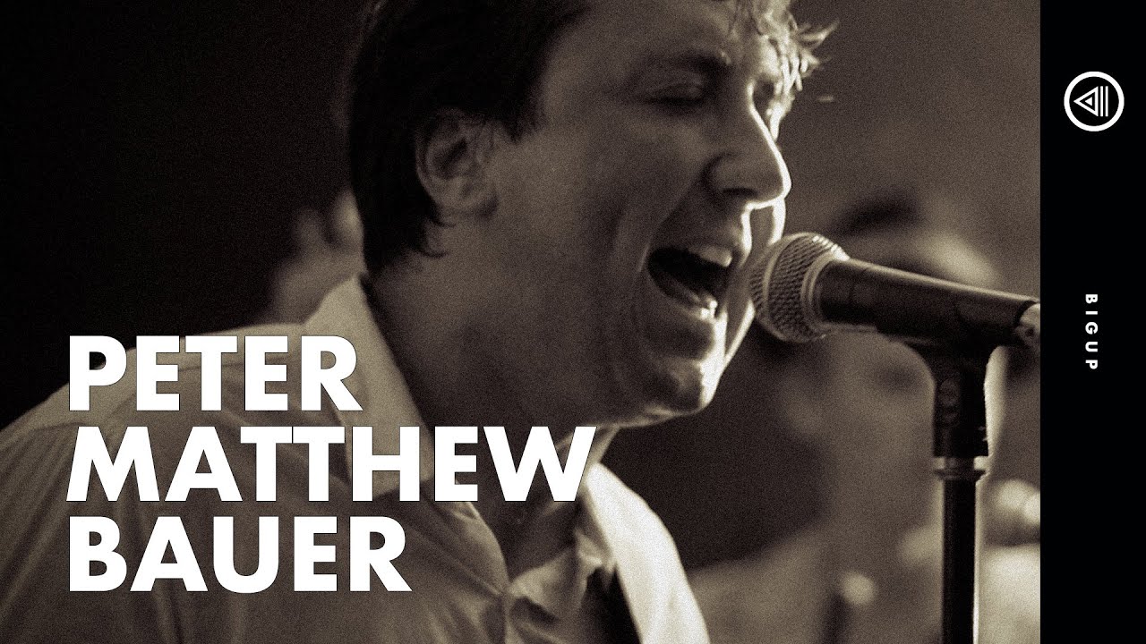 PETER MATTHEW BAUER | BigUp