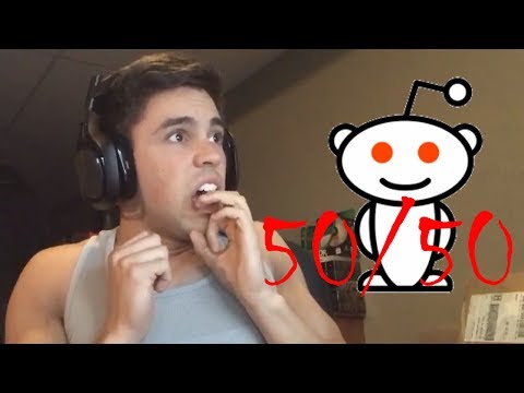REDDIT 50/50 CHALLENGE!