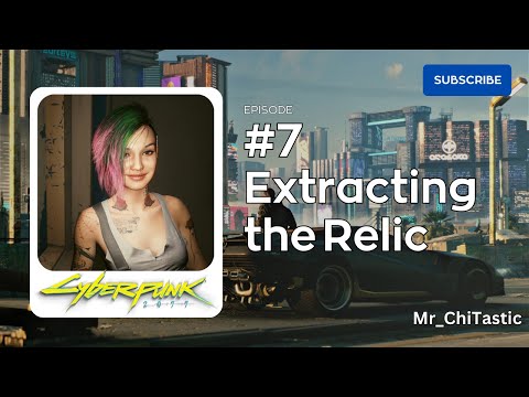Cyberpunk 2077 V2.0 | 18+ | Episode 7 - Chasing Shadows: Extracting the Relic | No Commentary