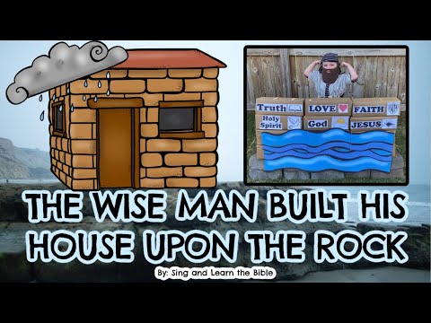 The Wise Man Built His House Upon the Rock Bible Song (With Lyrics)