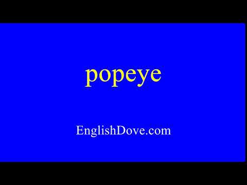 How to pronounce popeye in American English.