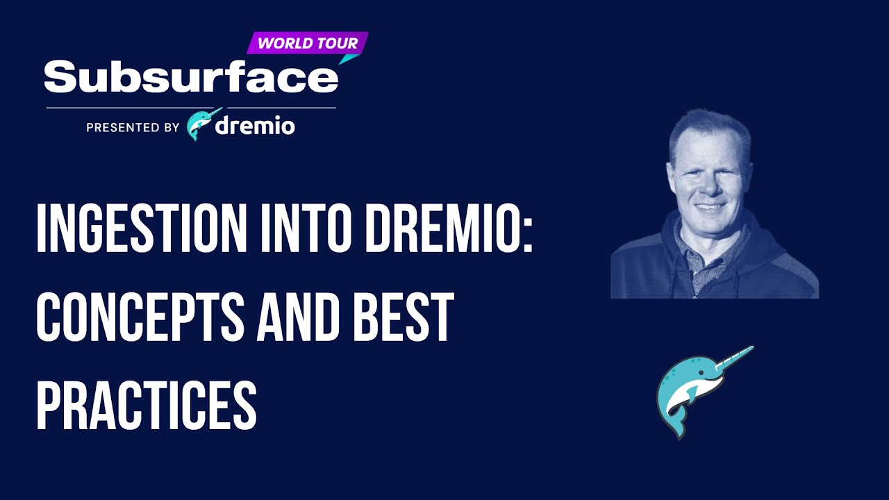 Ingestion into Dremio: Concepts and Best Practices