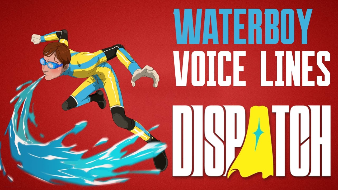 DISPATCH - Waterboy (Voice Lines) (Chapter 1-6)