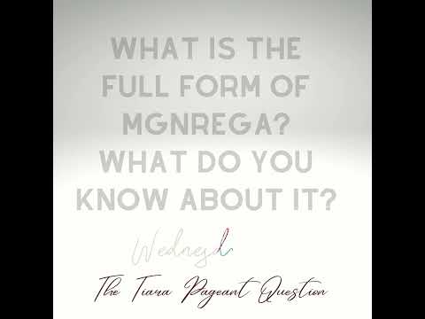 The Tiara Question: What is the full form of MGNREGA? WHAT DO YOU KNOW ABOUT IT?#missindia #missdiva