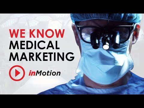 Healthcare Marketing Agency | inMotion: We Know Medical