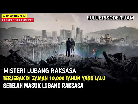 MISTERI LUBANG RAKSASA‼️TERJEBAK DI ZAMAN PURBA | ALUR FILM LA BREA SEASON 1 FULL EPISODE 1_10