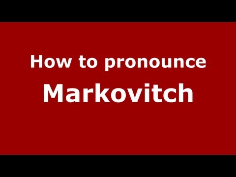 How to Pronounce Markovitch - PronounceNames.com