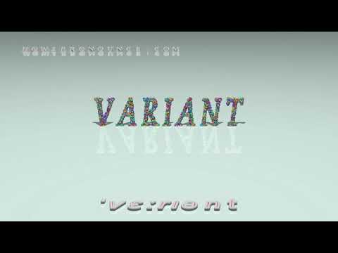 variant - pronunciation + Examples in sentences and phrases