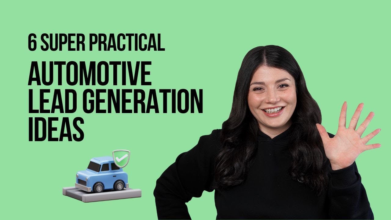 6 Super Practical Automotive Lead Generation Ideas
