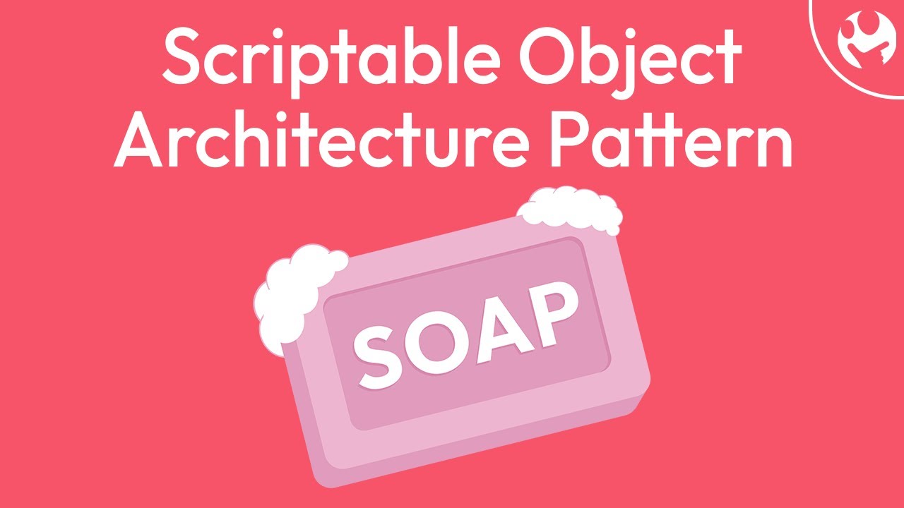 Soap: Scriptable Object Architecture Pattern - Features