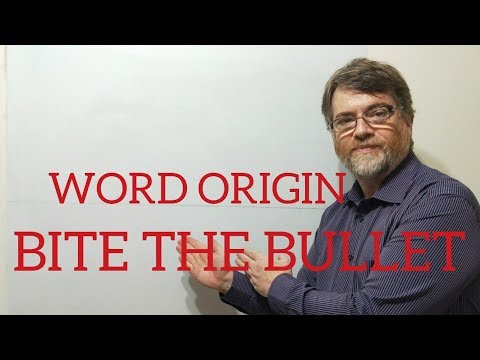 English Tutor Nick P Word Origins (40) Bite the Bullet