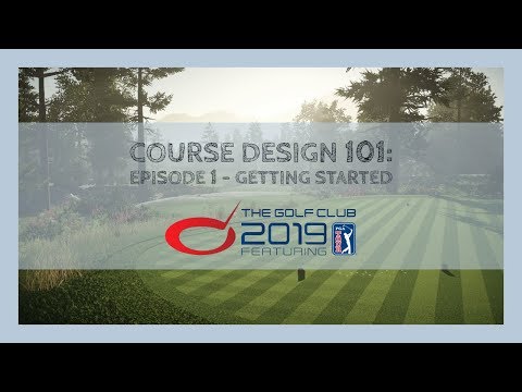 TGC 2019 Course Design 101 Tutorials - by Crazycanuck1985 - Golf ...
