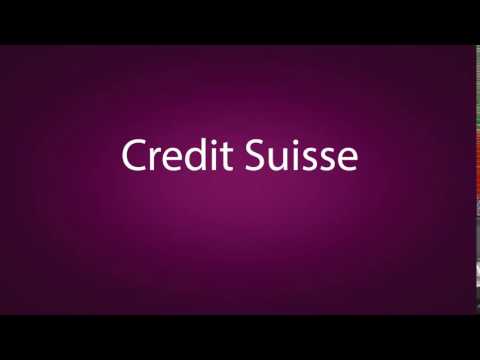 How to pronounce Credit Suisse