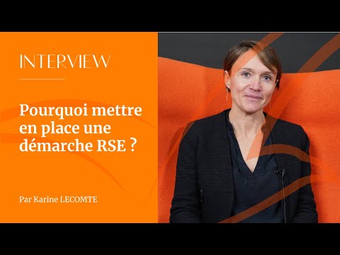 Pourquoi mettre en place une démarche RSE ? - Par Karine LECOMTE