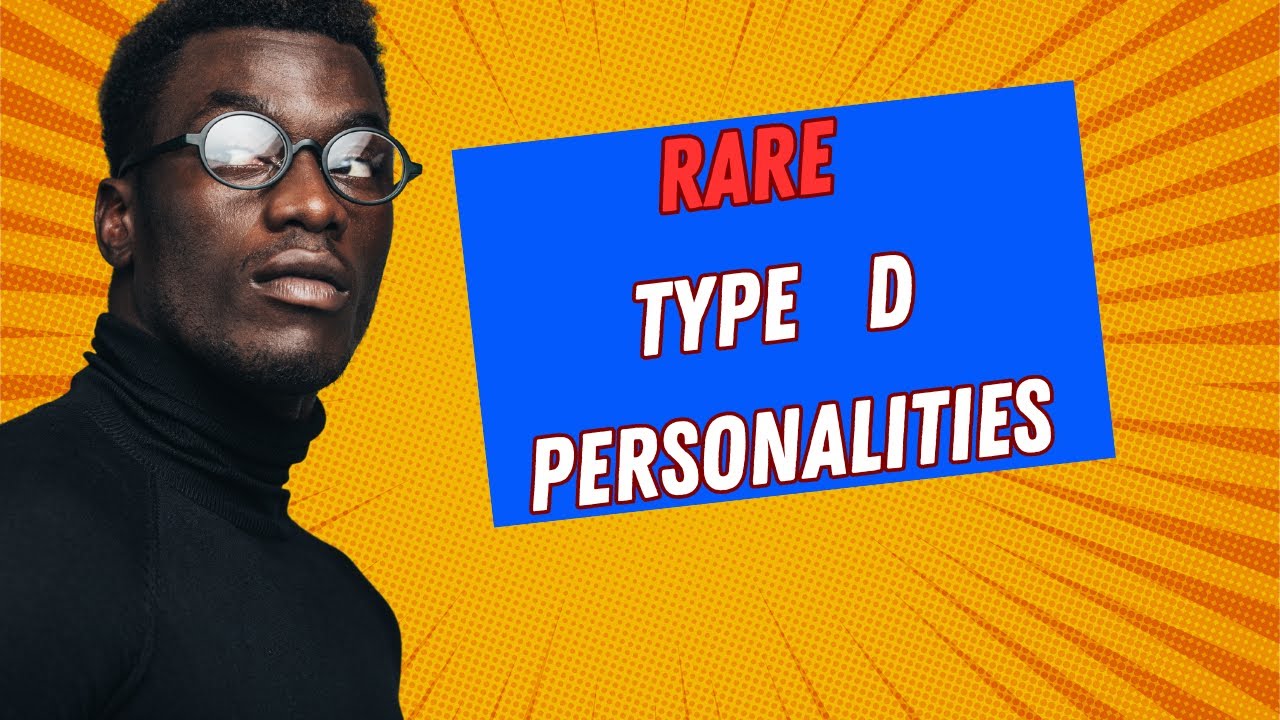 Who are the Rare Type D Personality?: Traits and Impact