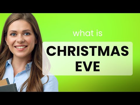 Christmas eve | definition of CHRISTMAS EVE