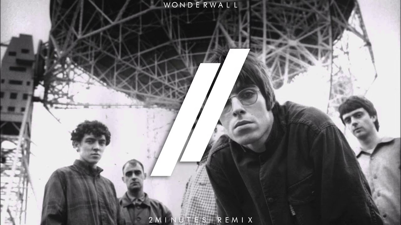 Oasis - Wonderwall (2MINUTES Remix)