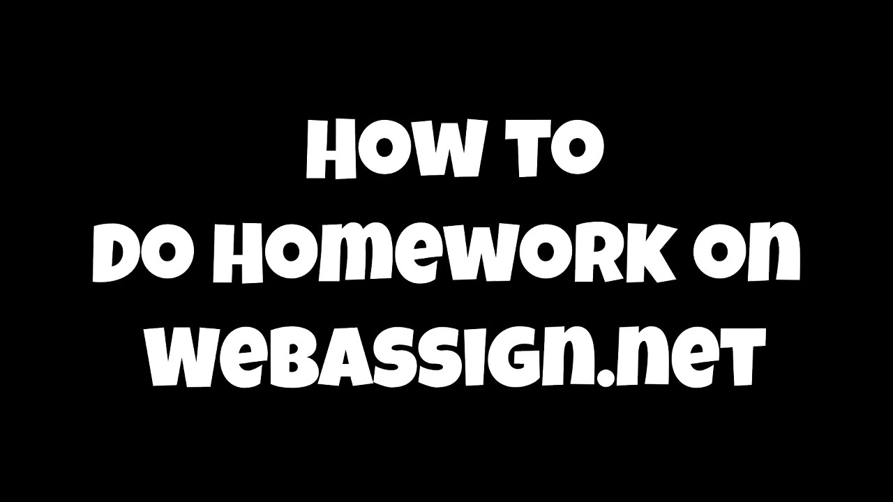 How to do homework on Webassign.net