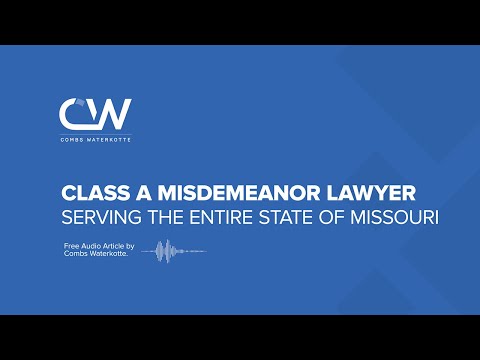 Class A Misdemeanor Lawyer St. Louis - Attorneys Serving ALL of Missouri