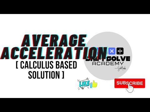 How to solve for AVERAGE ACCELERATION using CALCULUS?