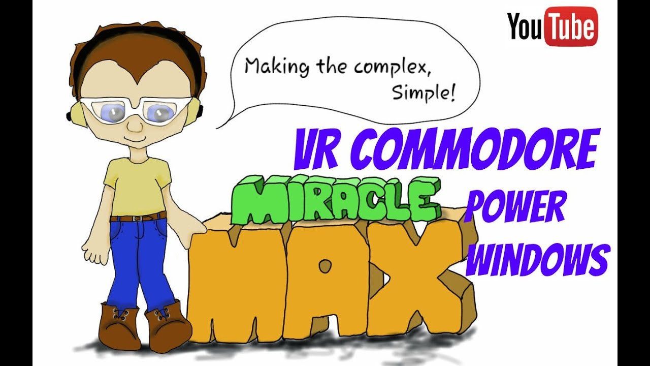 VR Commodore Power Windows MiracleMAX