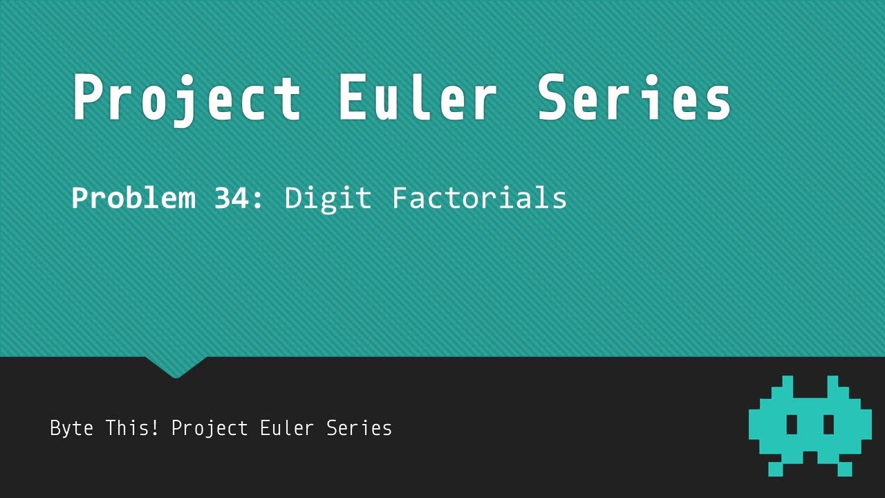 #34: Digit Factorials - Project Euler