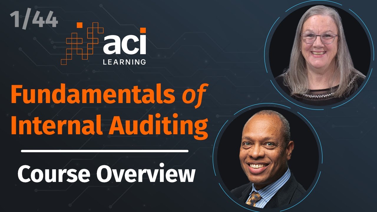 Course Overview | Fundamentals of Internal Auditing | Part 1 of 44