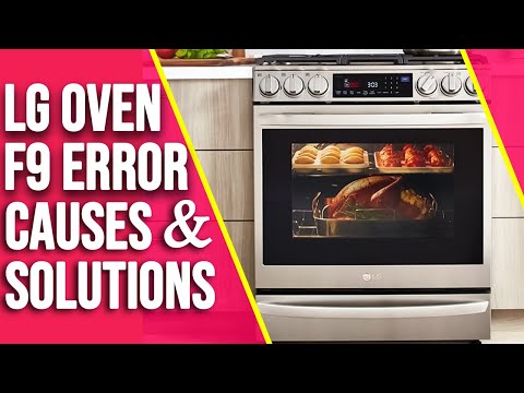 LG Oven F9 Error –Understanding its Origins, Implications, and Troubleshooting (Find a Solution)