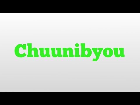 Chuunibyou meaning and pronunciation
