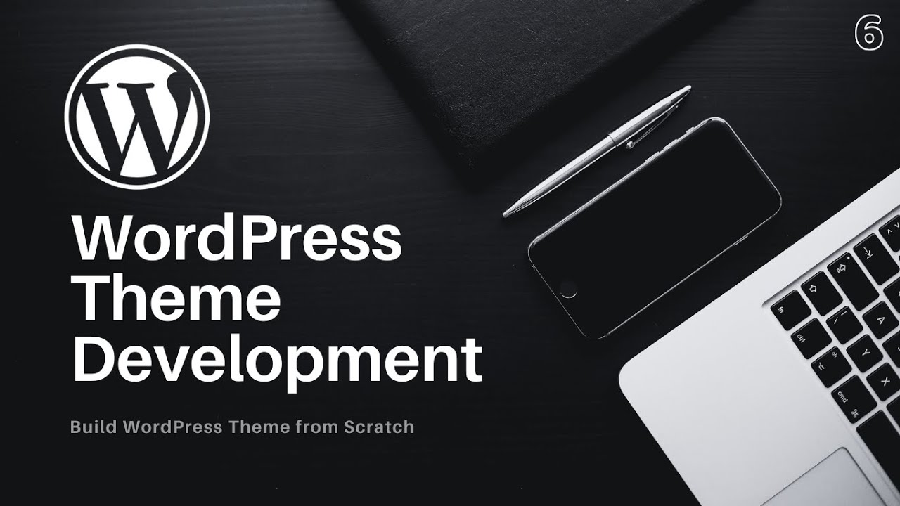 #6 Build WordPress theme from scratch | Creating Custom Functions for theme