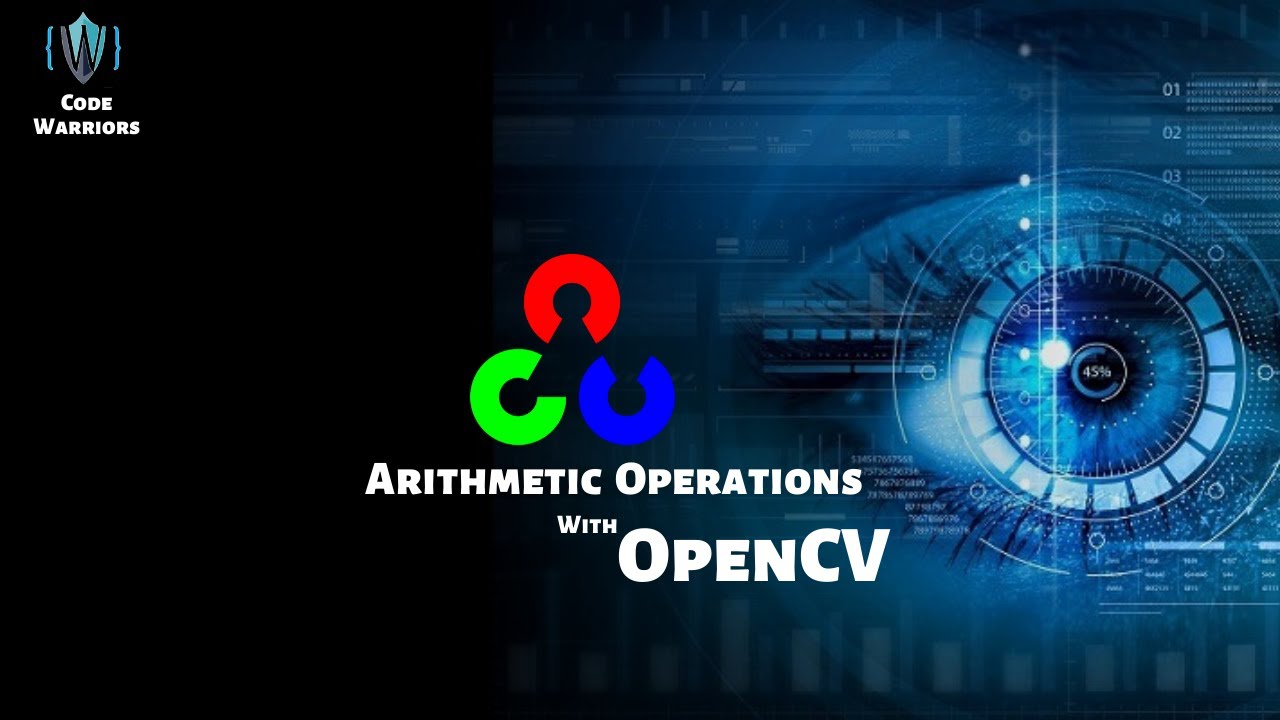 Arithmetic Operations on Images | Computer Vision |  Python | OpenCV| Code Warriors
