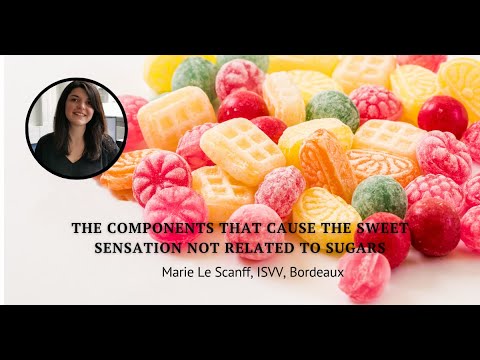 The components that cause the sweet sensation not related to sugars, Marie Le Scanff, ISVV, Bordeaux