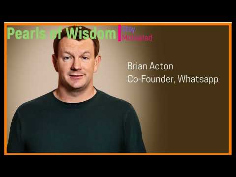 3Ps Brian Acton WhatsApp Co-Founder Success Story | Pearls of Wisdom | Practical Monday Motivation