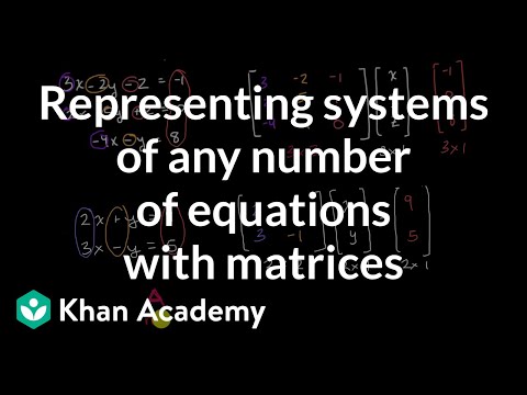 Representing systems of any number of equations with matrices (video ...