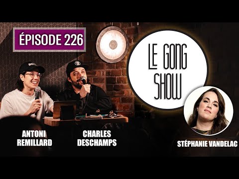 Le Gong Show - Ep.226 Stéphanie Vandelac à Sherbrooke Part.1